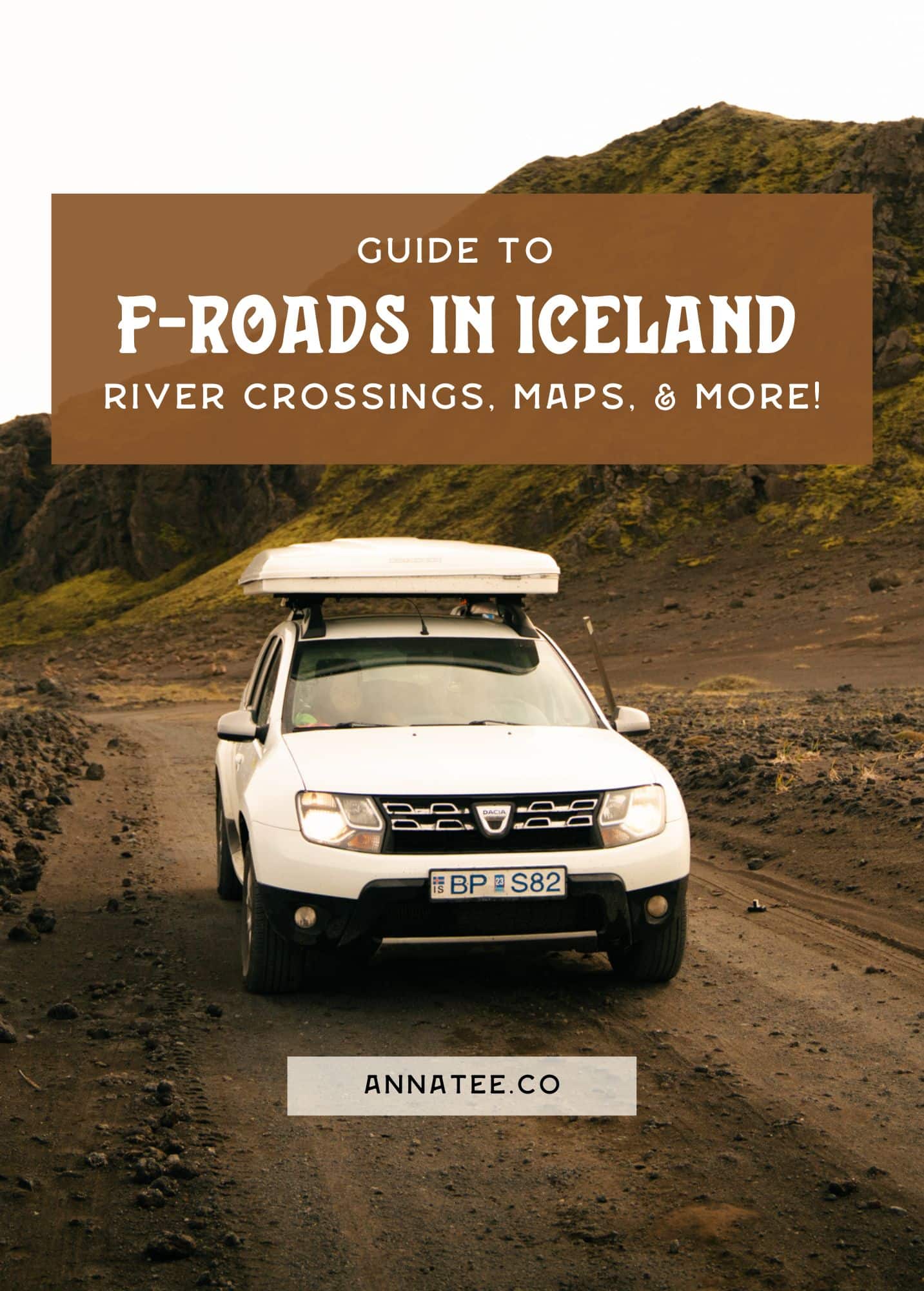 Guide to the F-Roads in Iceland · Anna Tee