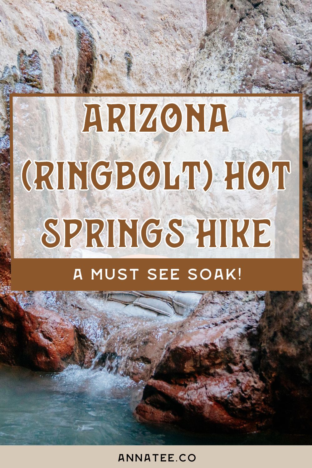 Guide to the Arizona (Ringbolt) Hot Springs Hike · Anna Tee