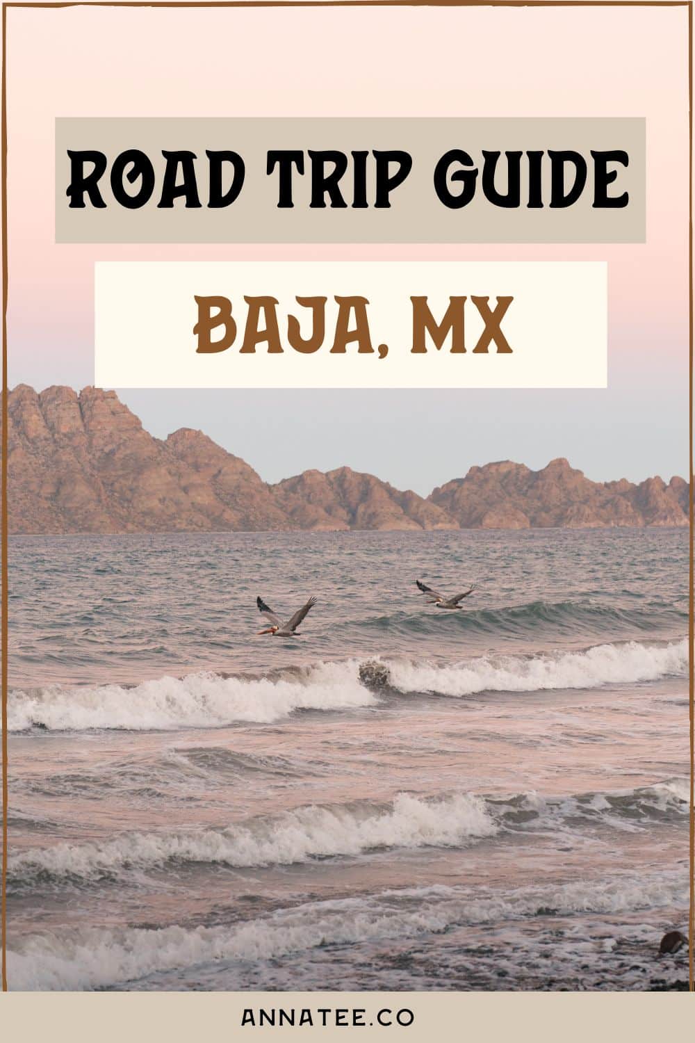 Baja Road Trip Itinerary · Anna Tee